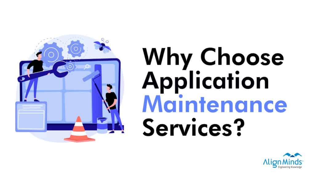 Why Choose Application Maintenance Services?